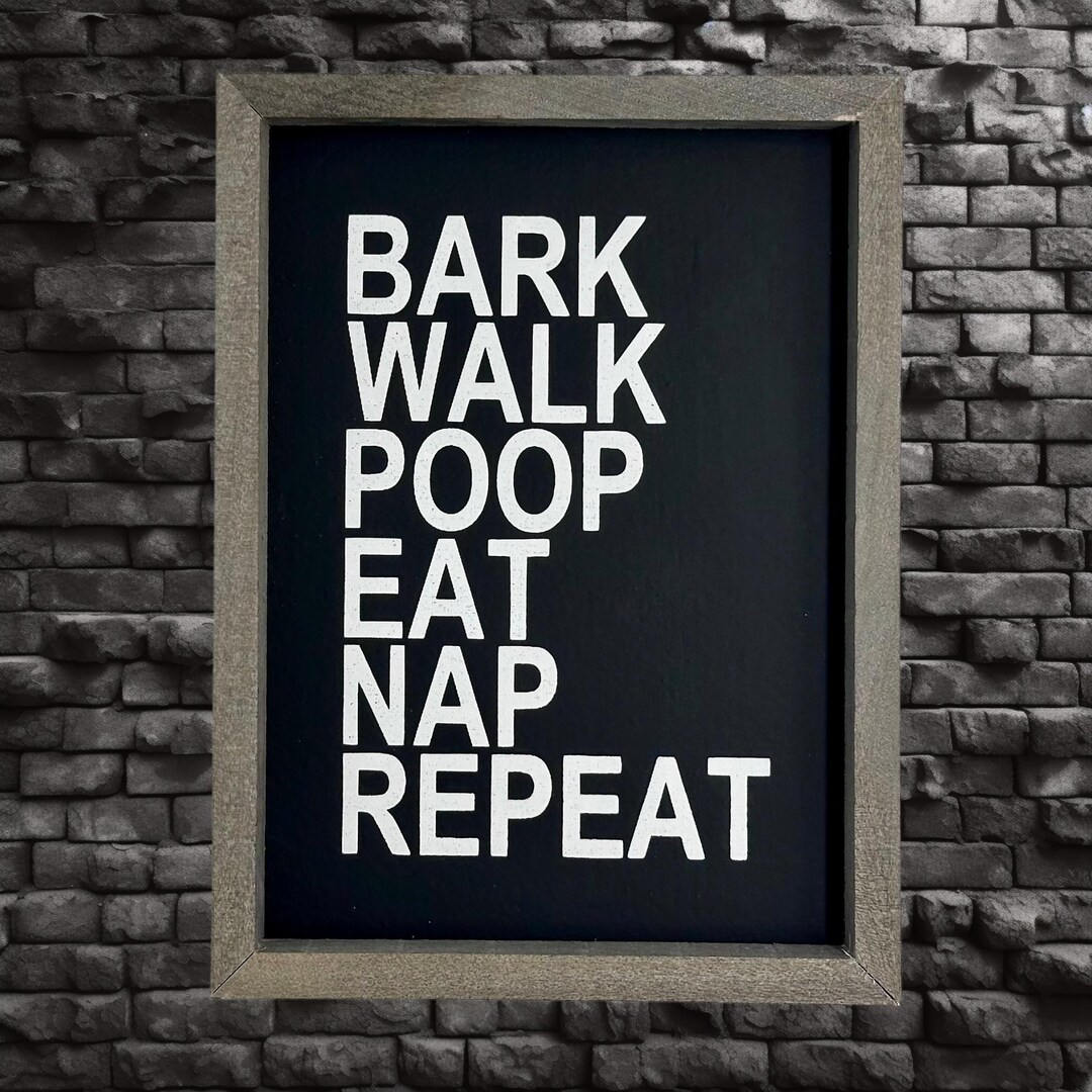 Bark, Walk, Poop, Eat, Nap, Repeat Wall Art - Etsy