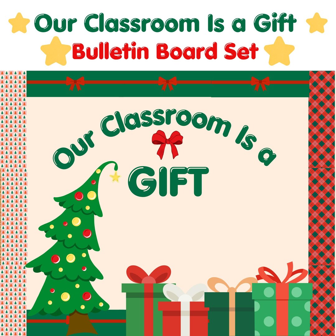 Our Classroom is a Gift Christmas Festive Merry Holiday Bulletin Board ...