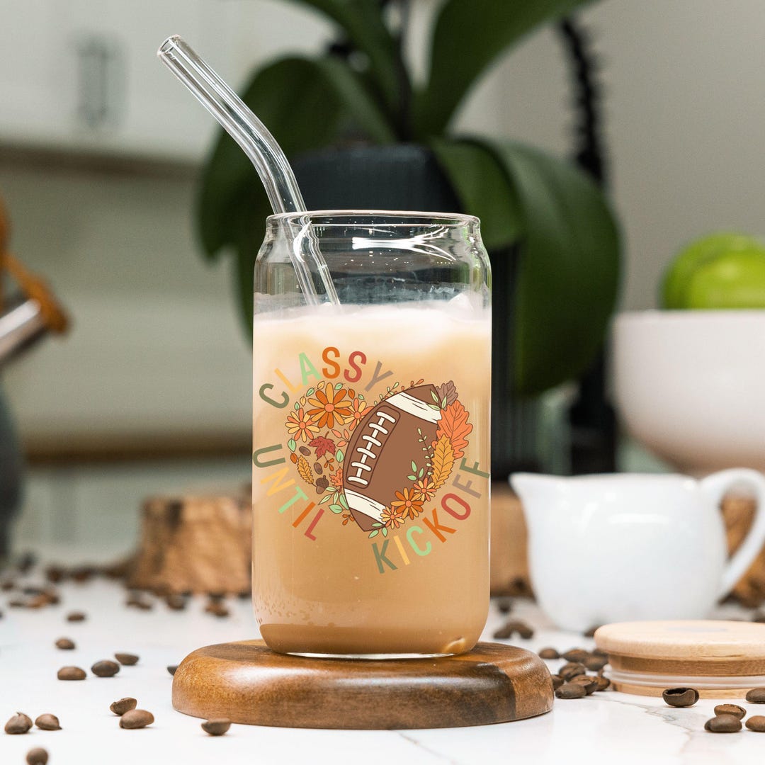 Football Classy Until Kickoff Sipper Glass, Game Day, Game Day Football ...