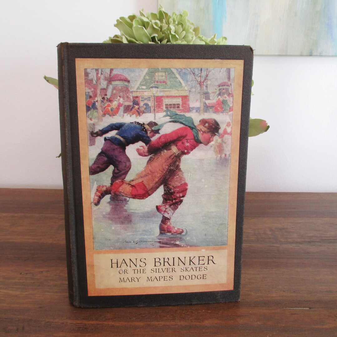 Hans Brinker or the Silver Skates - Copyright 1924 - First Edition With ...