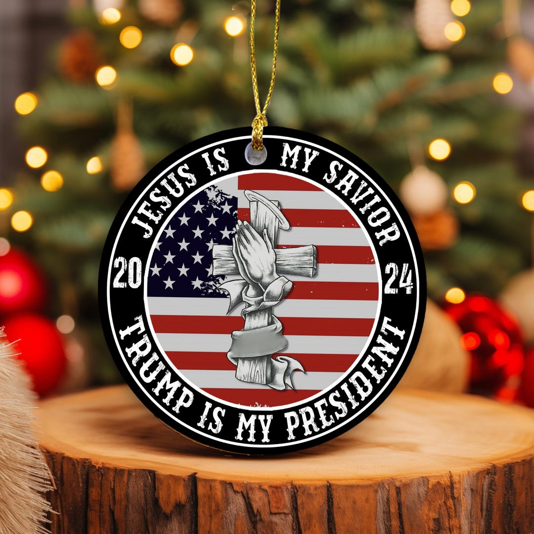 2024 Ornament Jesus is My Savior Trump is My President, Nativity ...