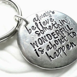 Personalized, Hand Stamped Pewter Keychain Always Believe Something ...