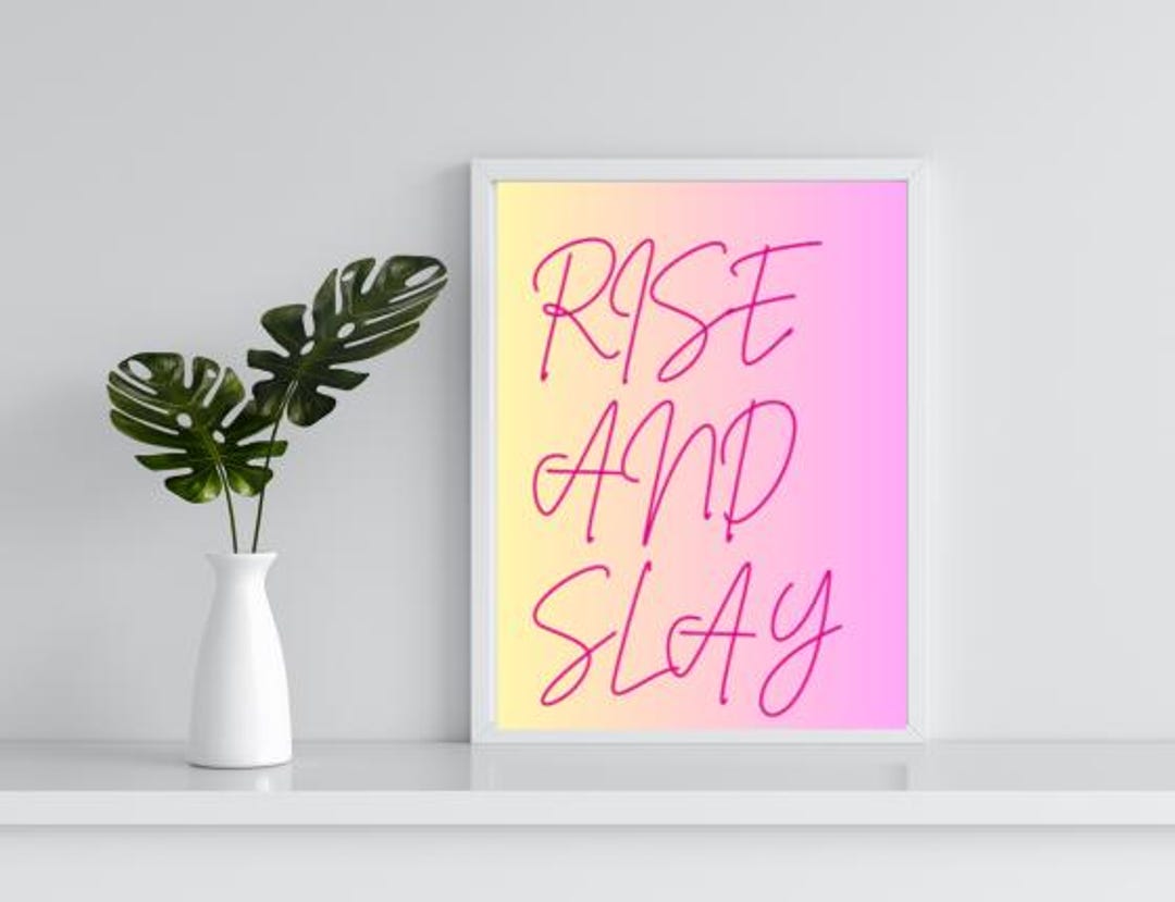 Rise and Slay Motivational Poster Positive Quote Digital Downloadable ...
