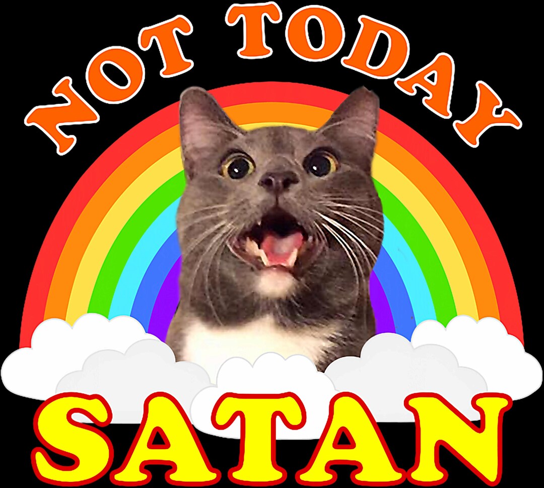 File PNG Not Today Satan Funny Rainbow Cat Meme - Etsy