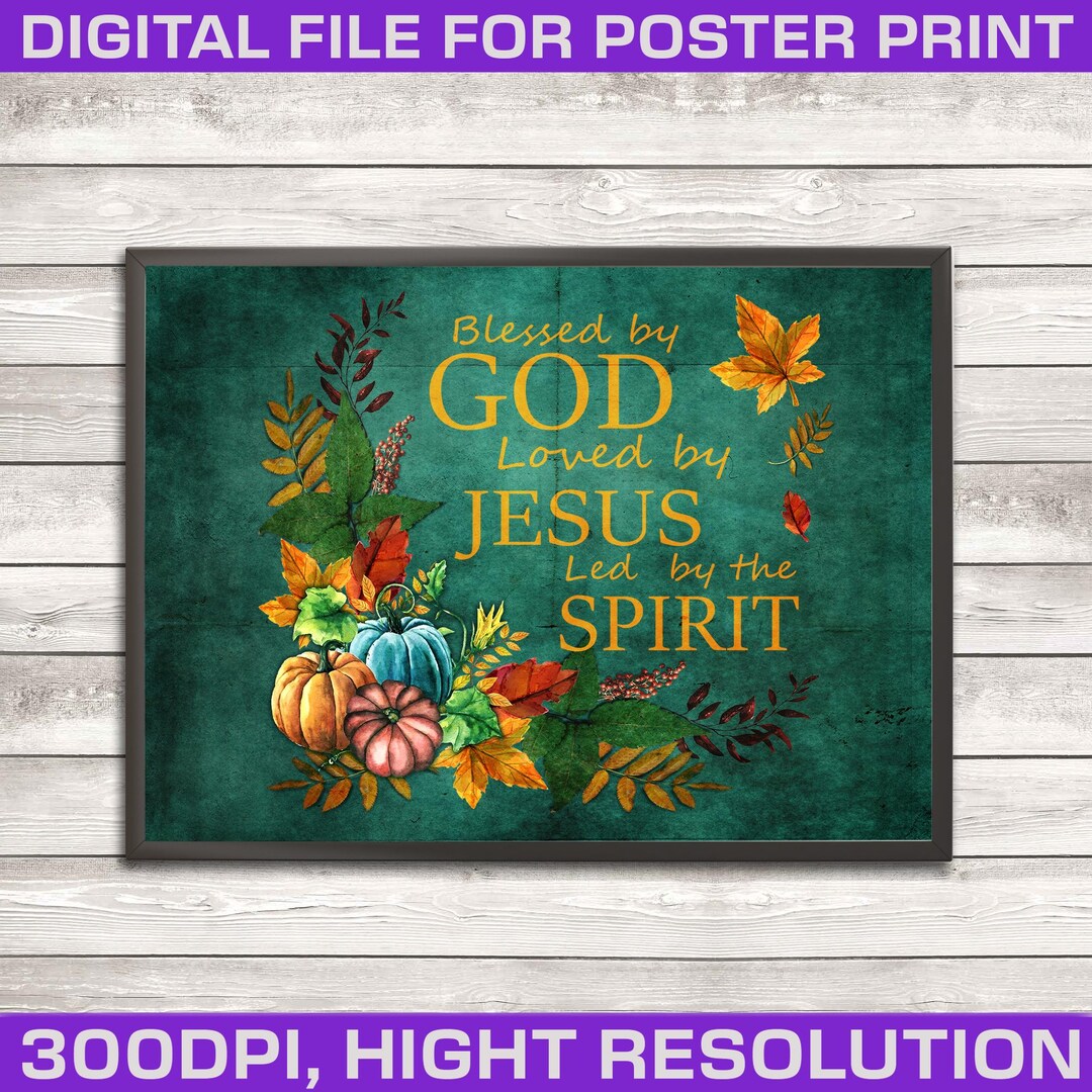 Blessed by God Loved by Jesus Led by the Spirit Digital File for Poster ...