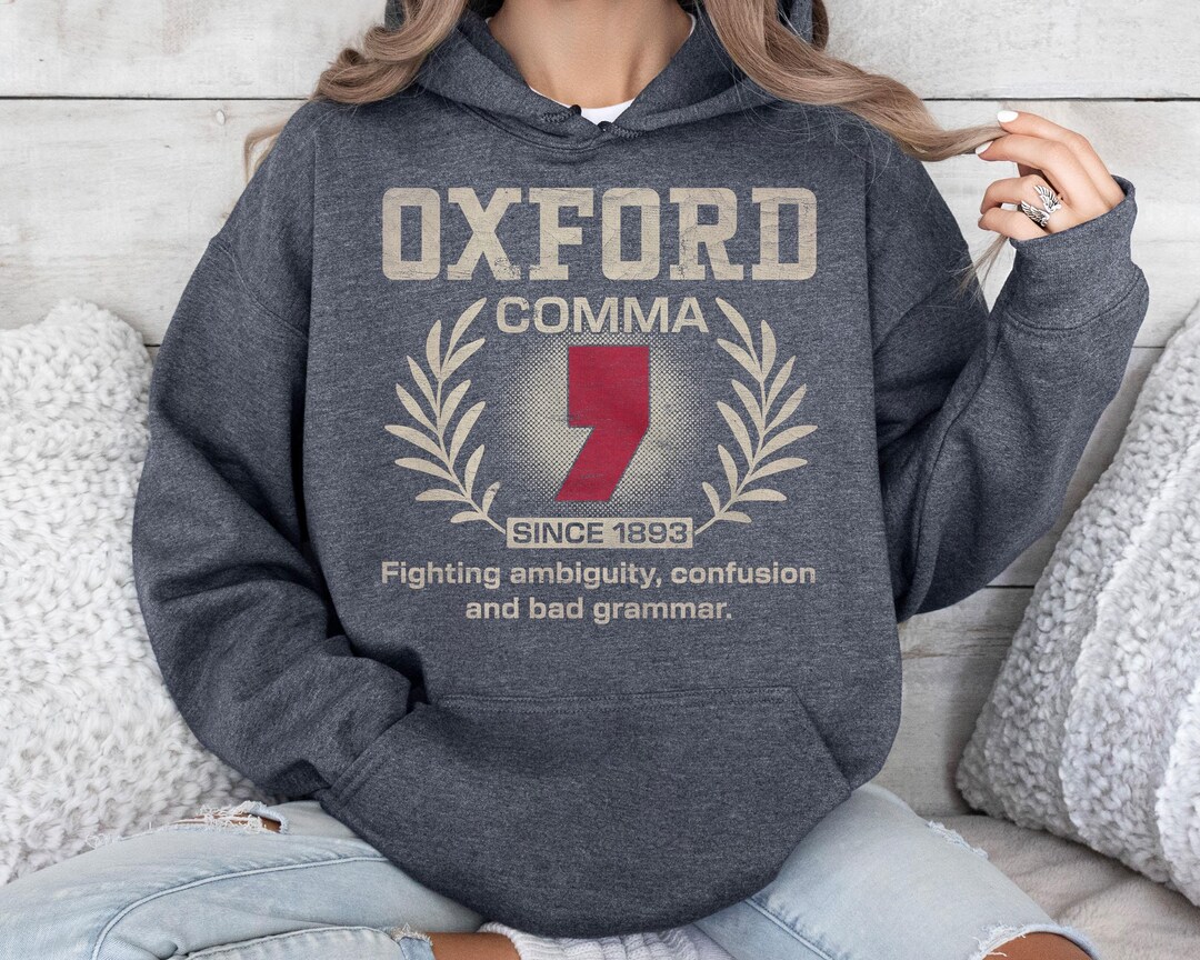 Oxford Comma Since 1893 Fighting Ambiguity Confusion and Bad Grammar ...
