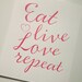 Eat Live Love Repeat Letterpress Print- Kitchen Art - Etsy