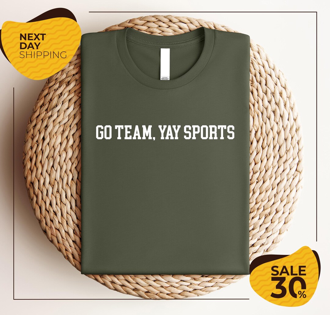 Go Team Yay Sports | Funny Go Sports Shirt | Sarcastic Sports Shirt ...