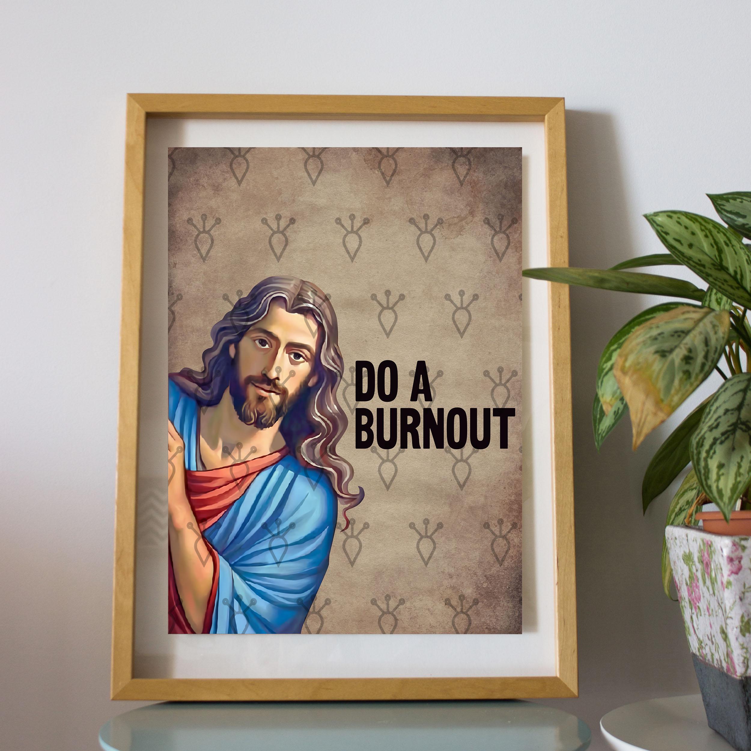 Do A Burnout Jesus Meme Funny Saying Hard Working Christian Digital ...