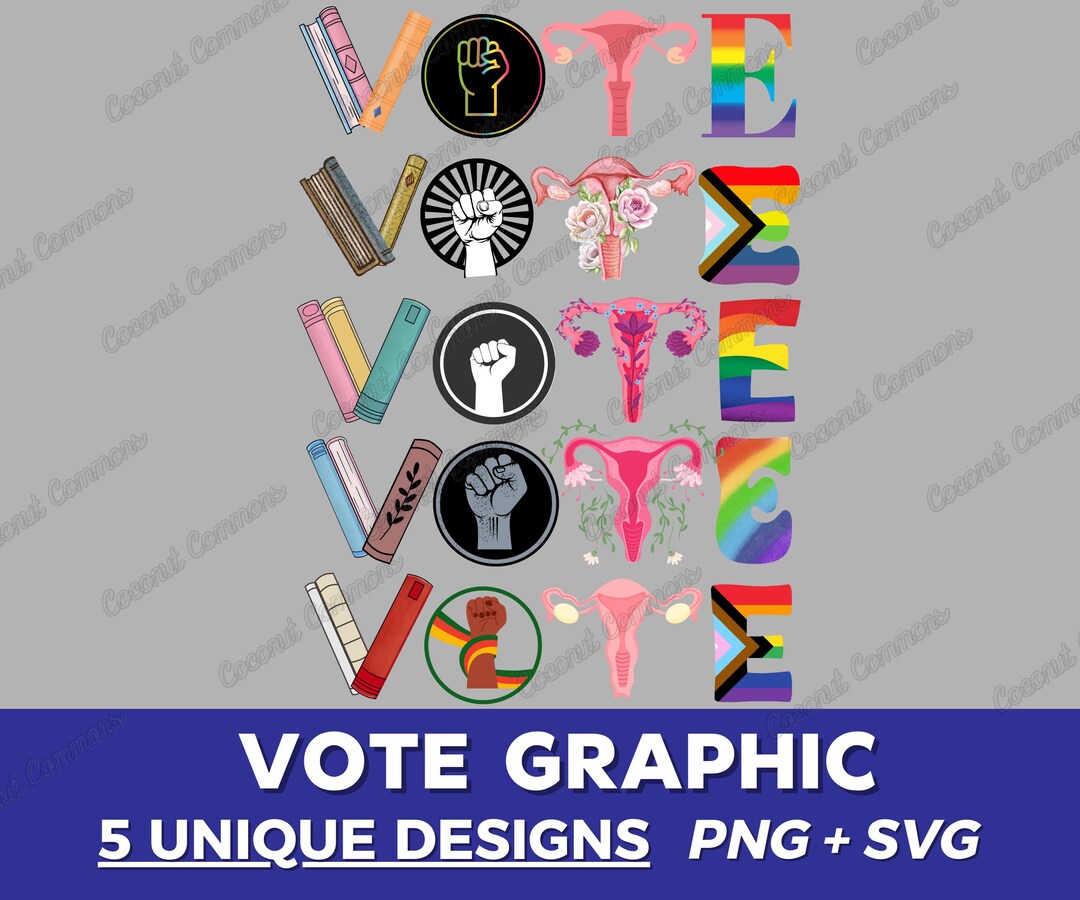 Vote Graphic Png Svg Bundle, Banned Books, BLM, Reproductive LGBT ...