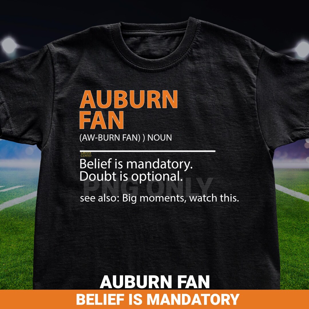 Auburn Fan Definition PNG | College Football Fan Shirt Design | Auburn ...
