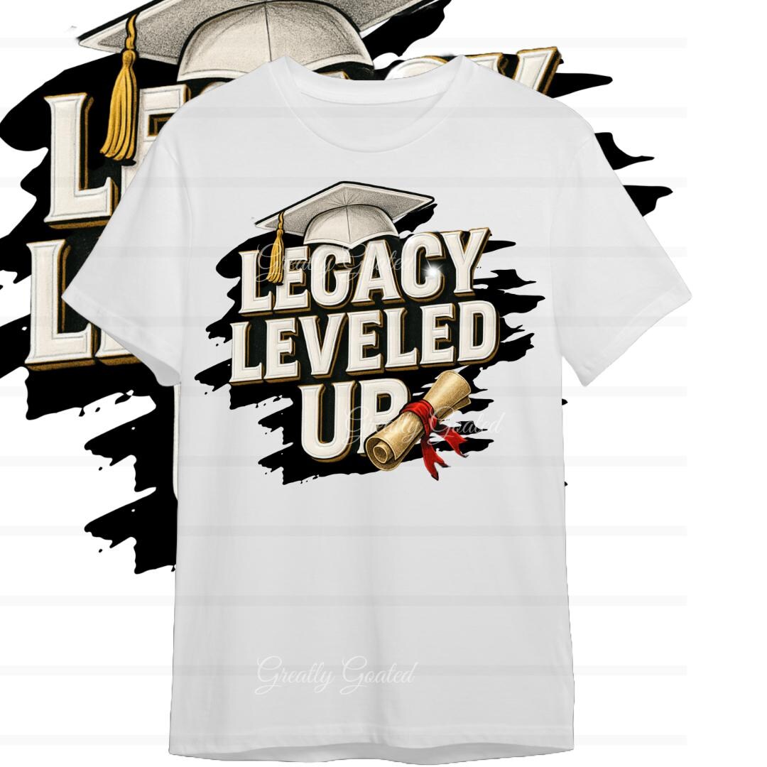 Legacy Leveled up Graduation PNG | Transparent Background White - Etsy
