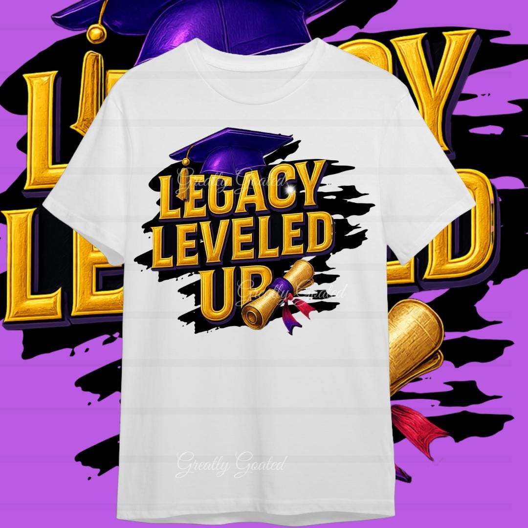 Legacy Leveled up Graduation PNG | Transparent Background - Etsy