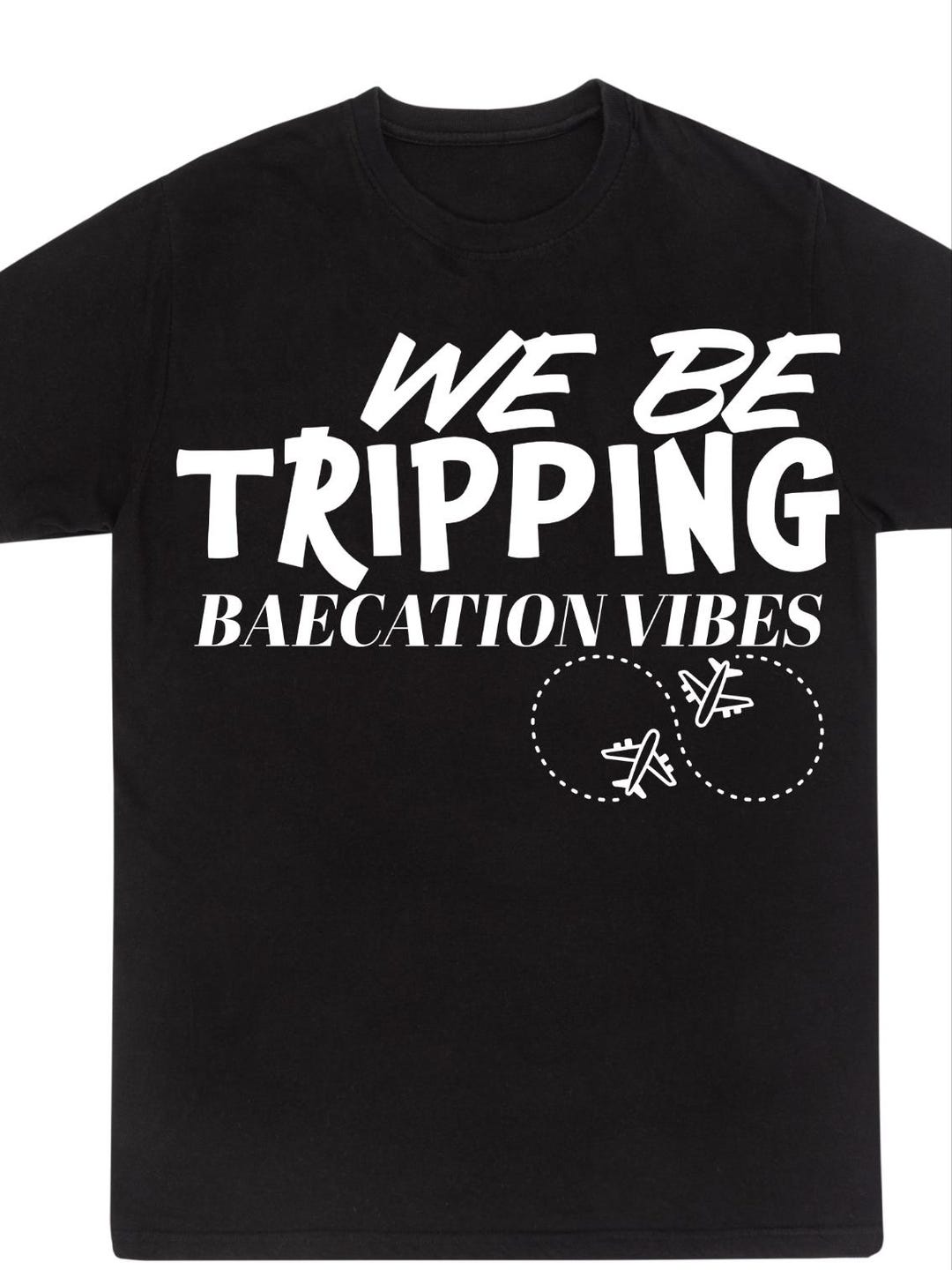 We Be Tripping Baecation Vibes PNG | - Etsy