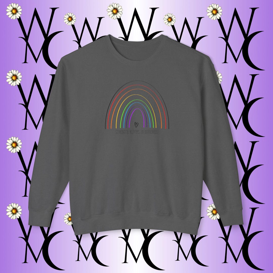 Rainbow Strength Blooms in Darkness Sweatshirt, Inspirational Quote ...