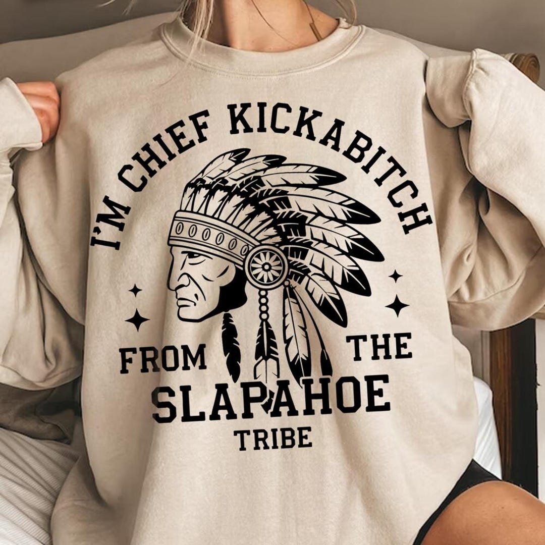 I'm Chief Kickabitch Png, Chief Kickabitch Slapahoe Tribe Png, American ...