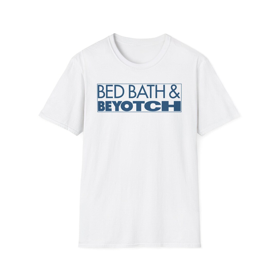 Bed Bath & Beyotch | Funny Parody Logo T-shirt, Retail Store Spoof - Etsy