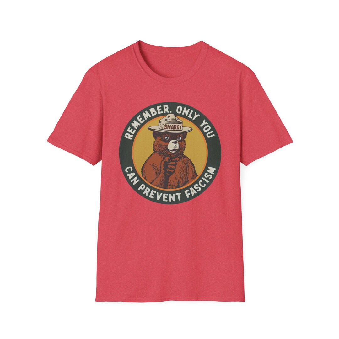 Snarky the Bear Says, "remember, Only You Can Prevent Fascism" | Spoof ...