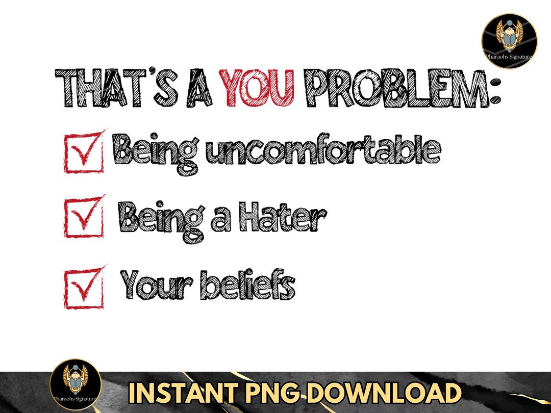That's a You Problem Svg, Hater Svg, Uncomfortable Svg, Beliefs Svg ...