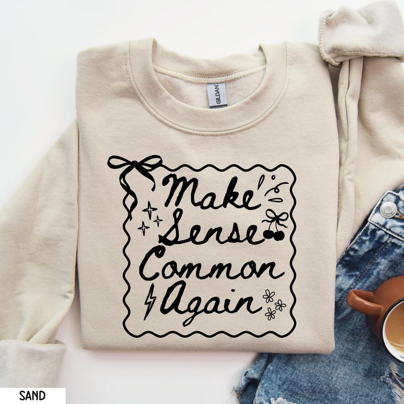 Make Sense Common Again Shirt, Political Tee, Common Sense Shirt ...
