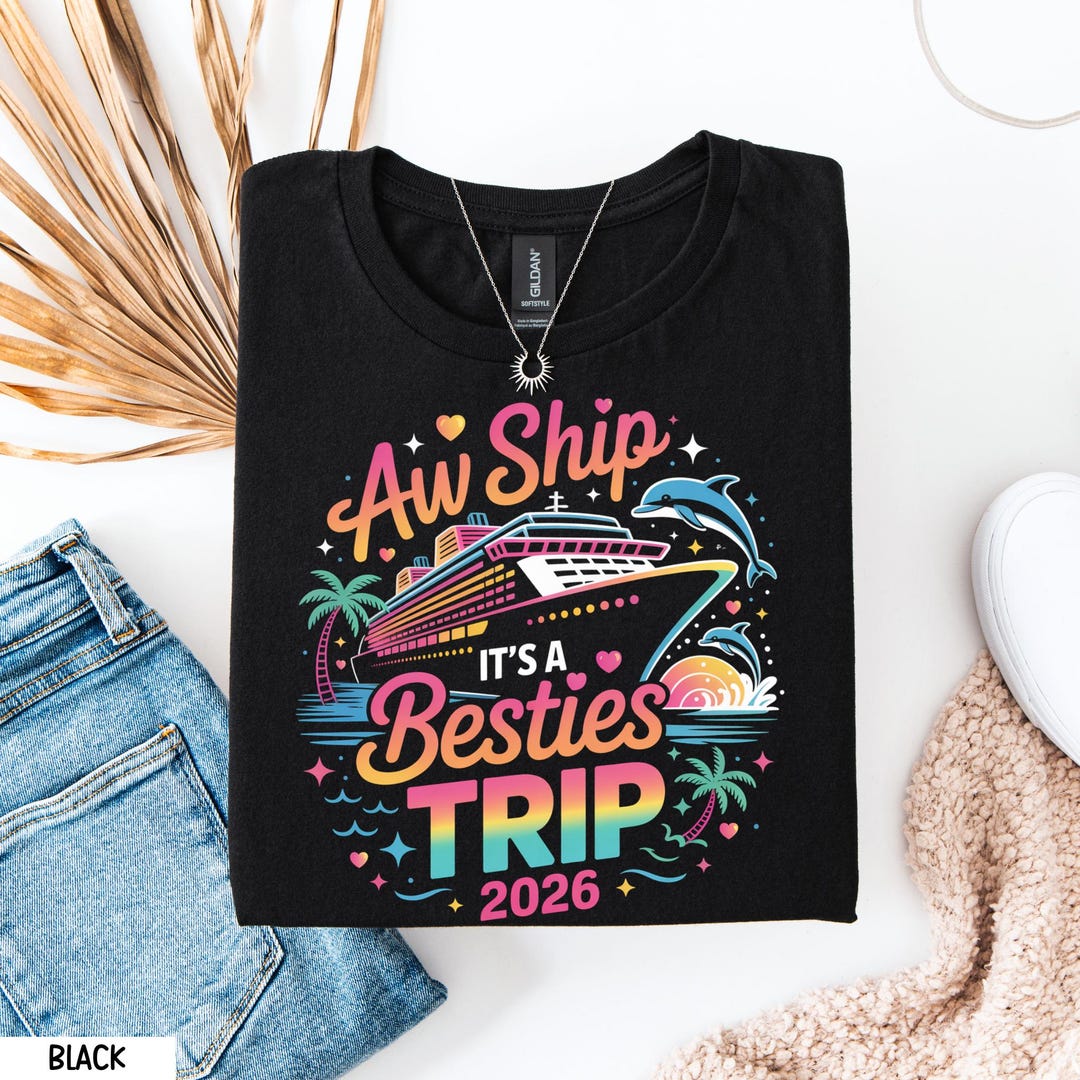 Aw Ship It's A Besties Trip 2026, Bestie's Cruise Shirts, Best Friend ...