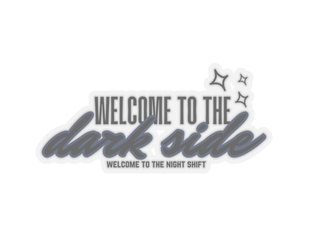 Night Shift Sticker, Welcome to the Dark Side, Laptop Decals, Night ...