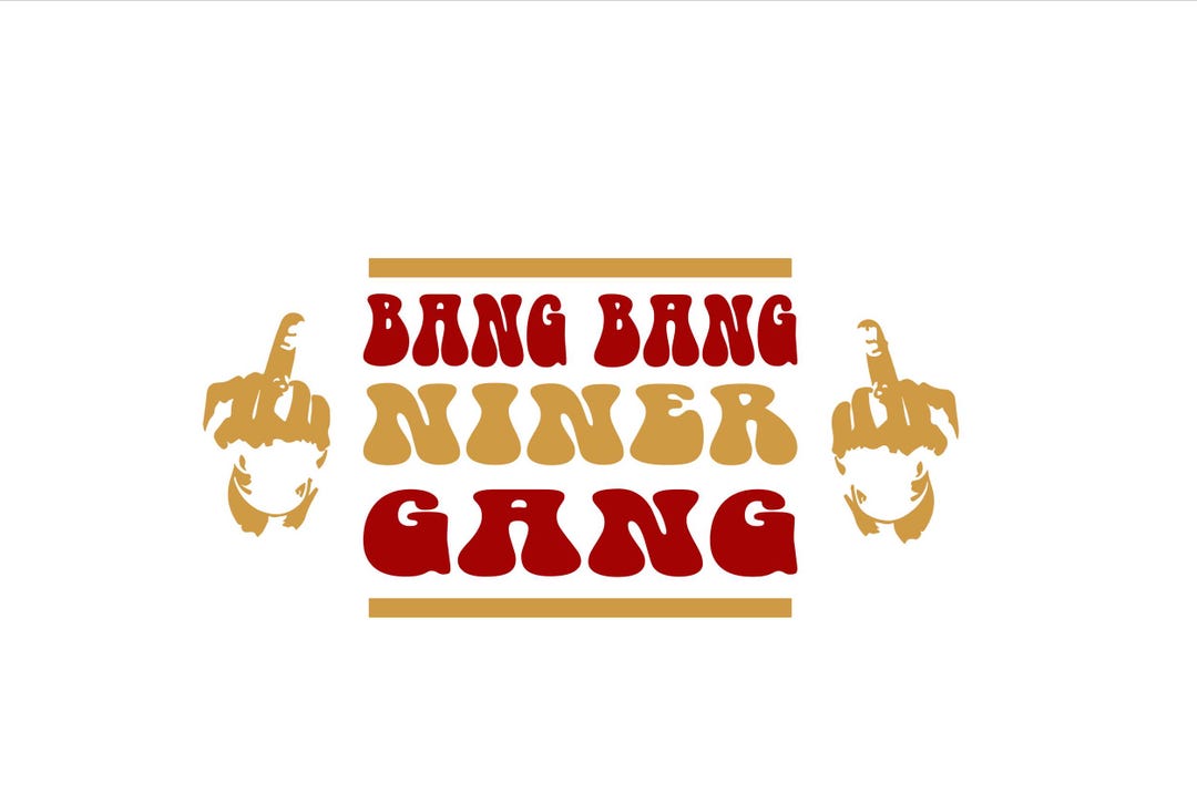 Bang Bang Niner Gang Svg Png, 49ers Png Svg, San Francisco Football Svg ...