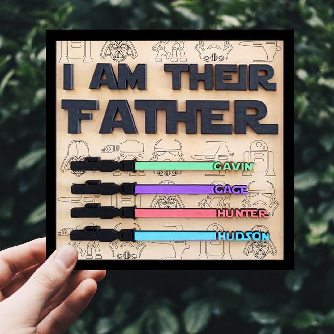 I Am Their Father Sign, Personalized Gift for Dad, Custom Lightsaber ...