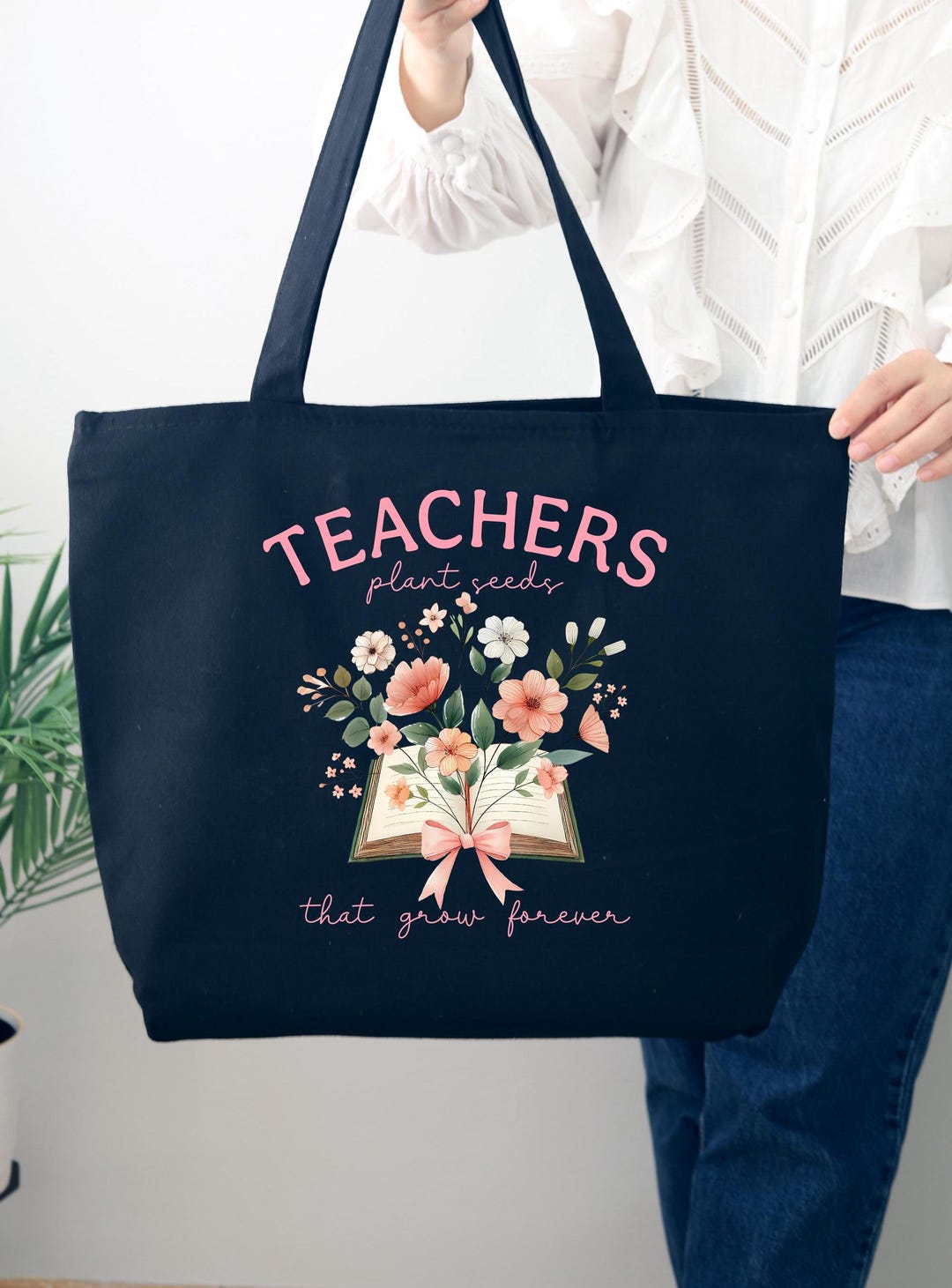 Teachers Plant Seeds That Grow Forever Bag, Teacher Flowers Tote Bag ...