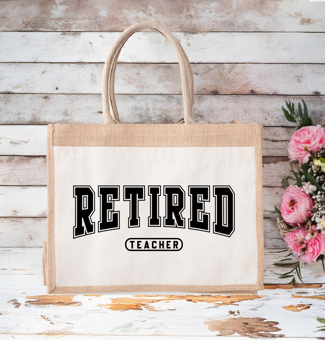 Retirement Teacher Tote Bag, Retired Teacher Bag, Funny Retired Bag ...