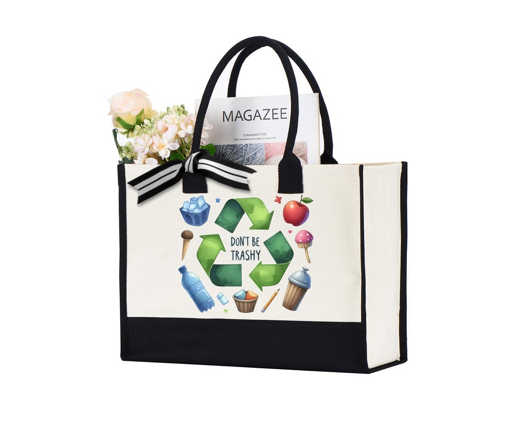 Don't Be Trashy Tote Bag, Earth Day Bag, Recycling Bag, Environment Bag ...