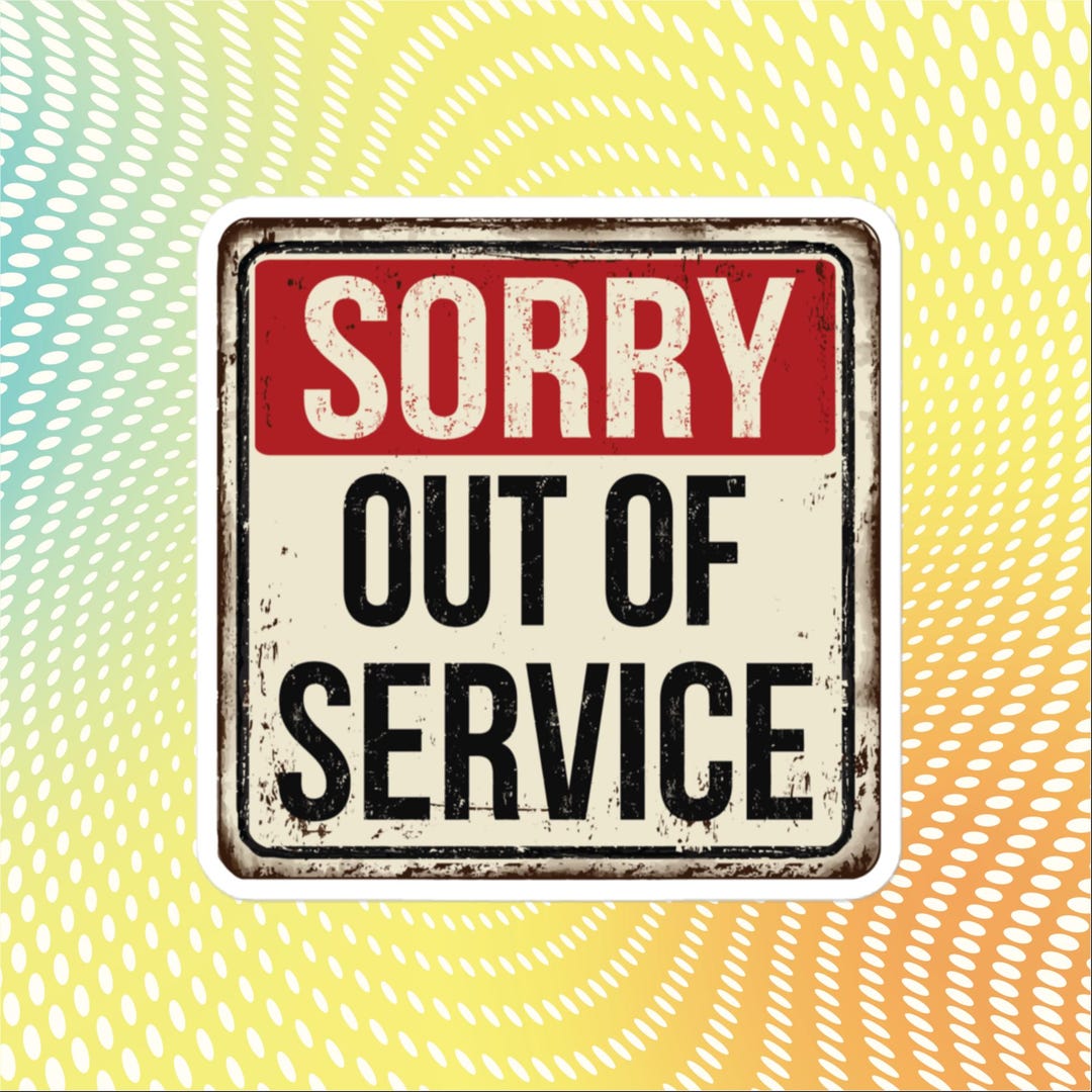 Sorry Out of Service Sticker, Large 4in Vinyl Sticker - Etsy