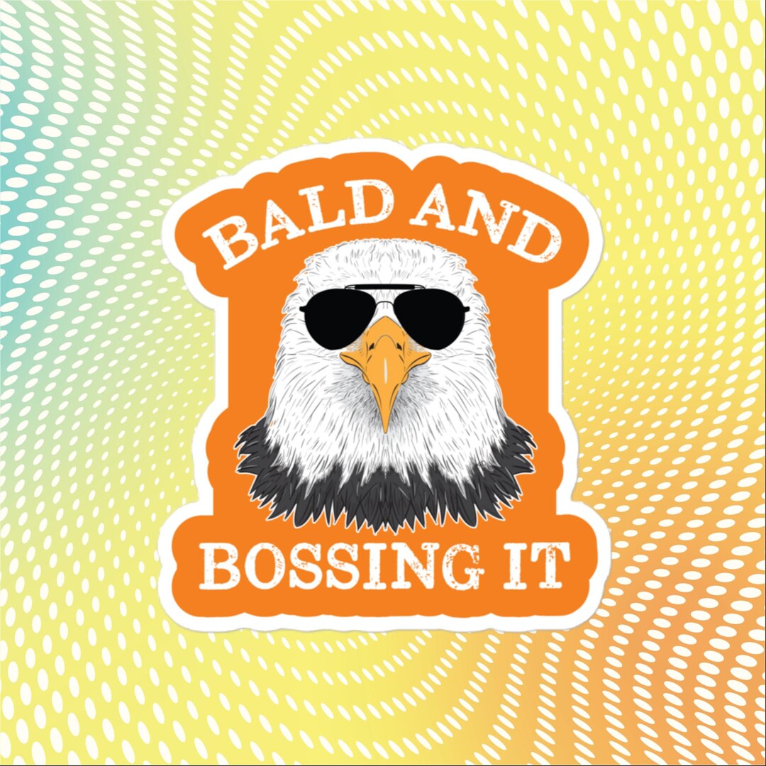 Bald and Bossing It Sticker, Large 4in Vinyl Sticker - Etsy