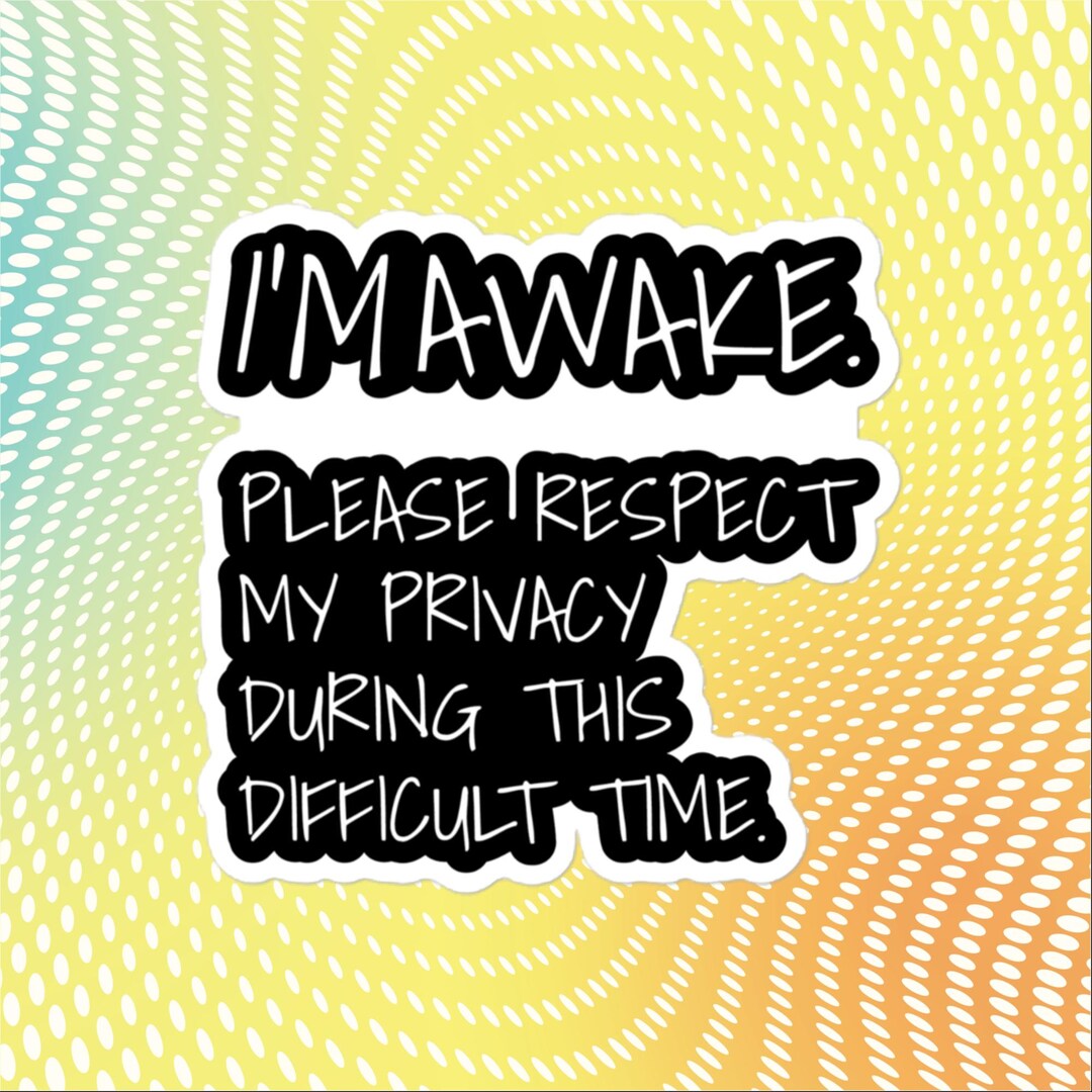 I'm Awake Sticker, Large 4in Vinyl Sticker - Etsy
