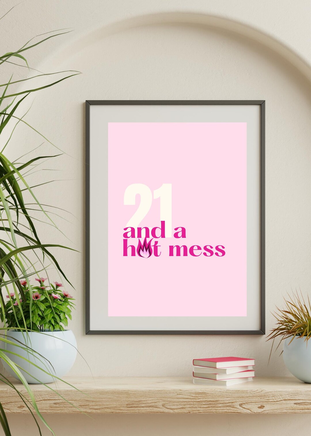 Editable 21 and a Hot Mess Poster – Funny 21st Birthday Wall Art ...
