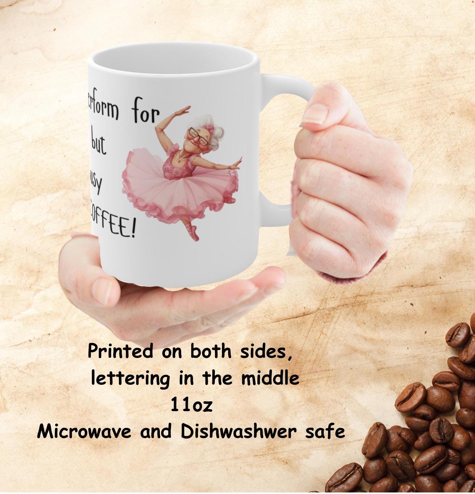 Ballet Mug Sassy Old Dancer Mug Retired Ballerina Coffee Mug Tutu ...