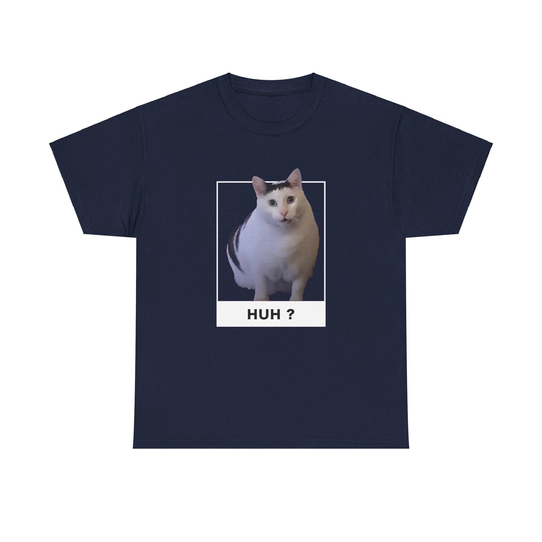Huh Cat Meme T-shirt ,funny Cat Meme Shirt , Gift for Cat Lovers T ...