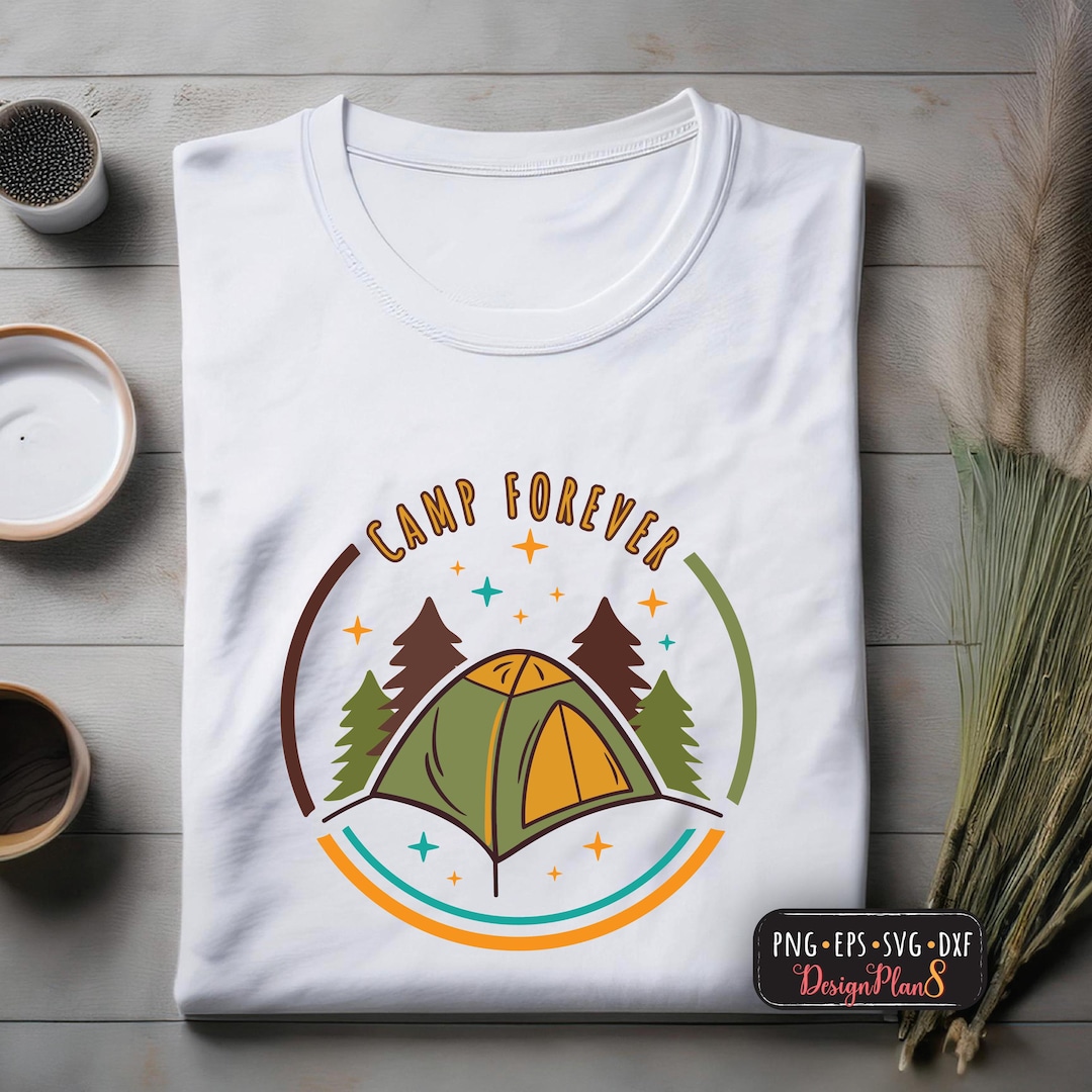 Camp Forever, Tent Tree Stars Graphic, Adventure Lover’s Dream, Fall Camping Shirt PNG SVG DXF ...