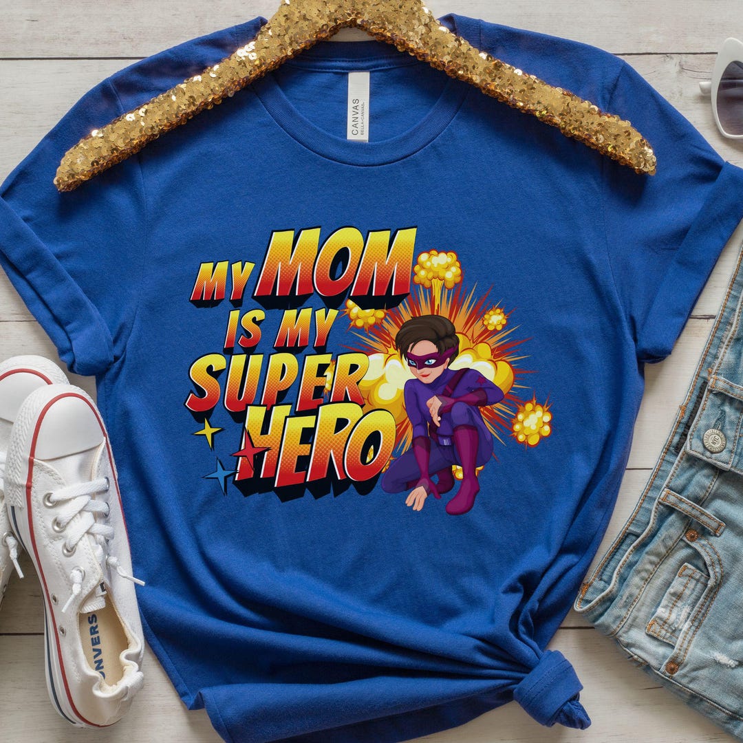 My Mom is My Superhero Shirt, Mother's Day Gift, Mom Birthday Gift ...