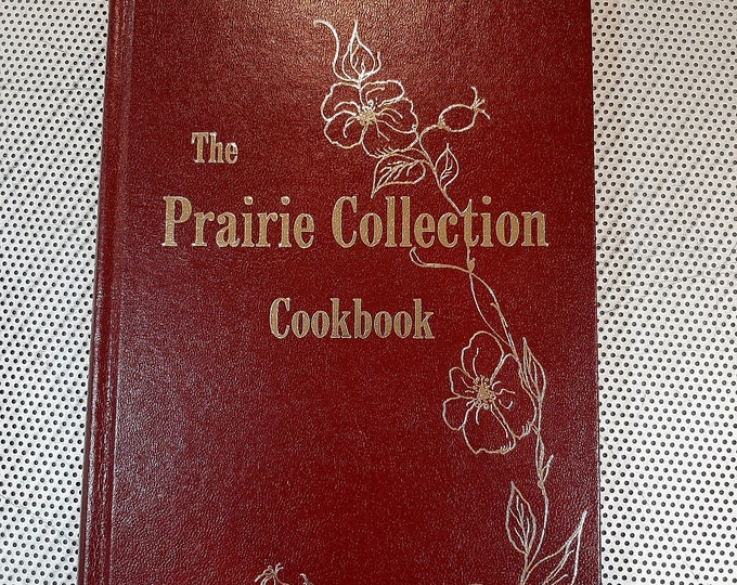 Vintage 1983 the Prairie Collection Cookbook Centennial Edition ...