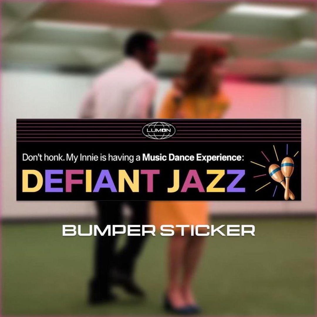 Don't Honk. My Innie is Having a Music Dance Experience: Defiant Jazz ...
