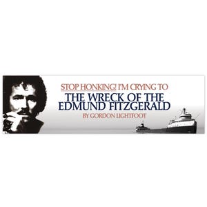 Stop Honking! I'm Crying to 'the Wreck of the Edmund Fitzgerald' by ...