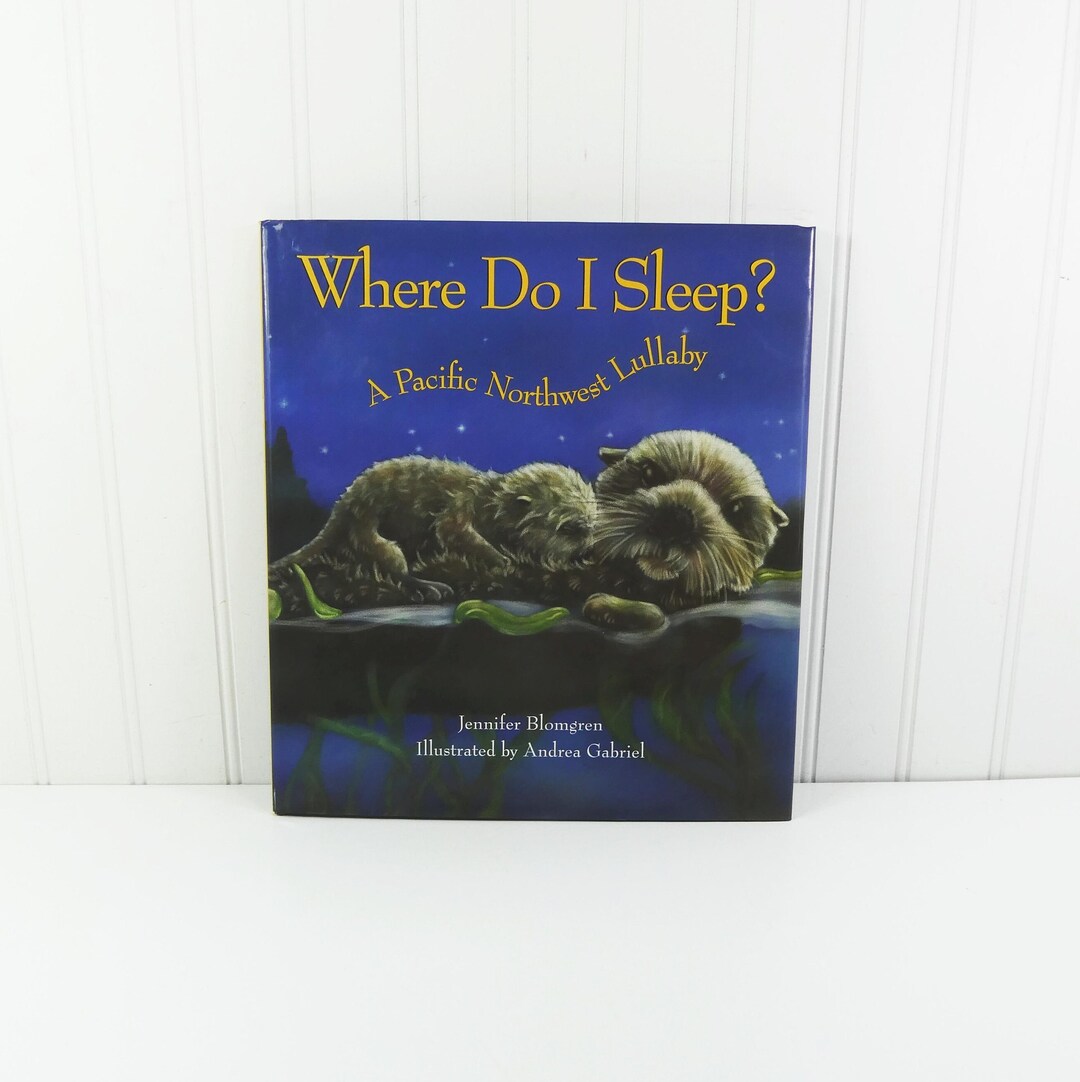 Where Do I Sleep A Pacific Northwest Lullaby Jennifer Blomgren Signed ...