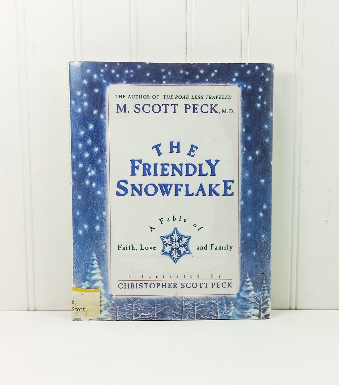 The Friendly Snowflake A Fable of Faith Love and Family by M Scott Peck ...