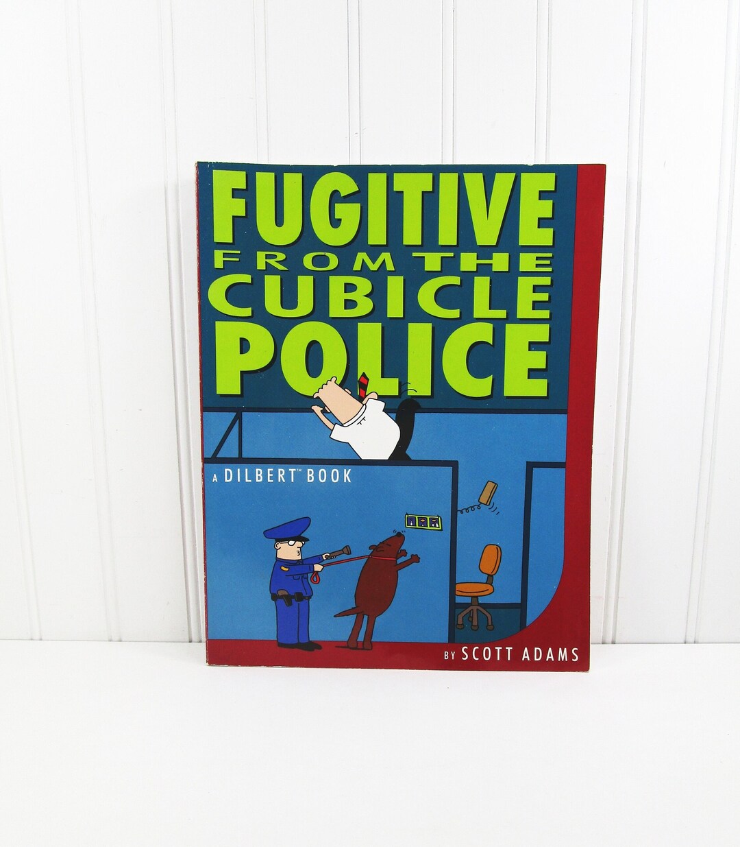 Fugitive From the Cubicle Police A Dilbert Book by Scott Adams 1990s ...