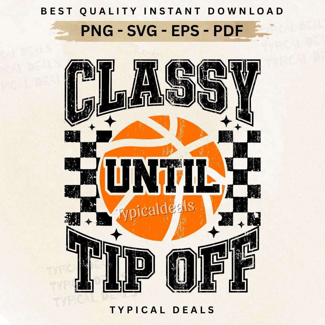 Classy Until Tipoff PNG SVG Shirt Design: Funny Basketball Mom Sports ...