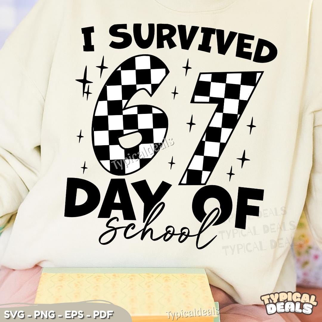 I Survived 67 Days of School SVG PNG: Checkered Number 67 Text Graphic ...