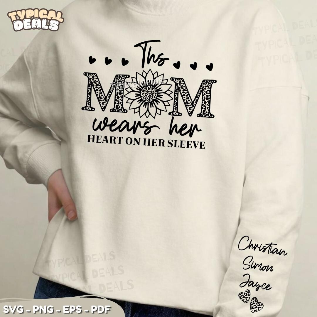 Custom Mom SVG PNG: This Mom Wears Her Heart on Her Sleeve Sunflower ...