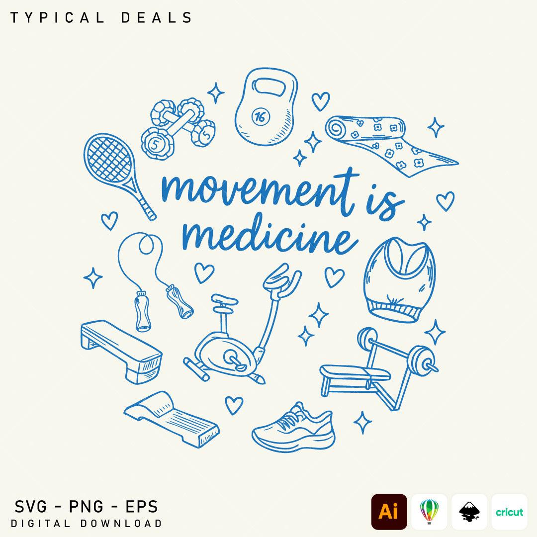 Movement is Medicine SVG, Medicine of All is Movement, Mental Health ...