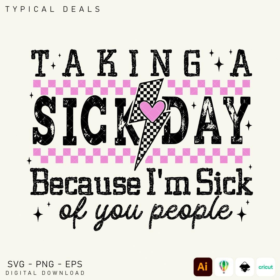 Taking A Sick Day of Your People SVG, Sarcastic Svg, Trendy Women's Png ...